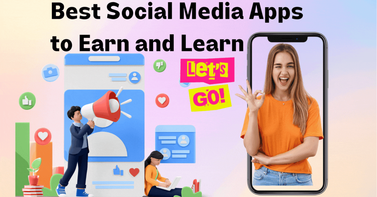 Best Social Media Apps to Earn and Learn - oilgaslife - Earn Money Online